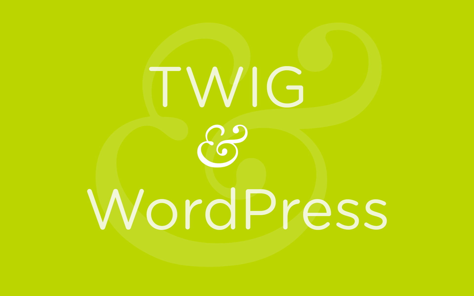 WordPress Developers, Checkout "Twig" & "Timber"!